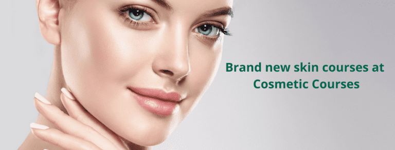 Brand new skin courses at Cosmetic Courses