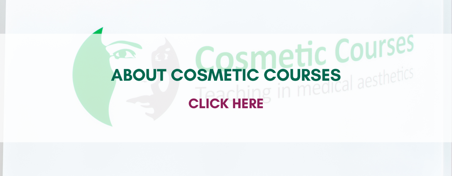 Our Aesthetic Training Courses - Cosmetic Courses
